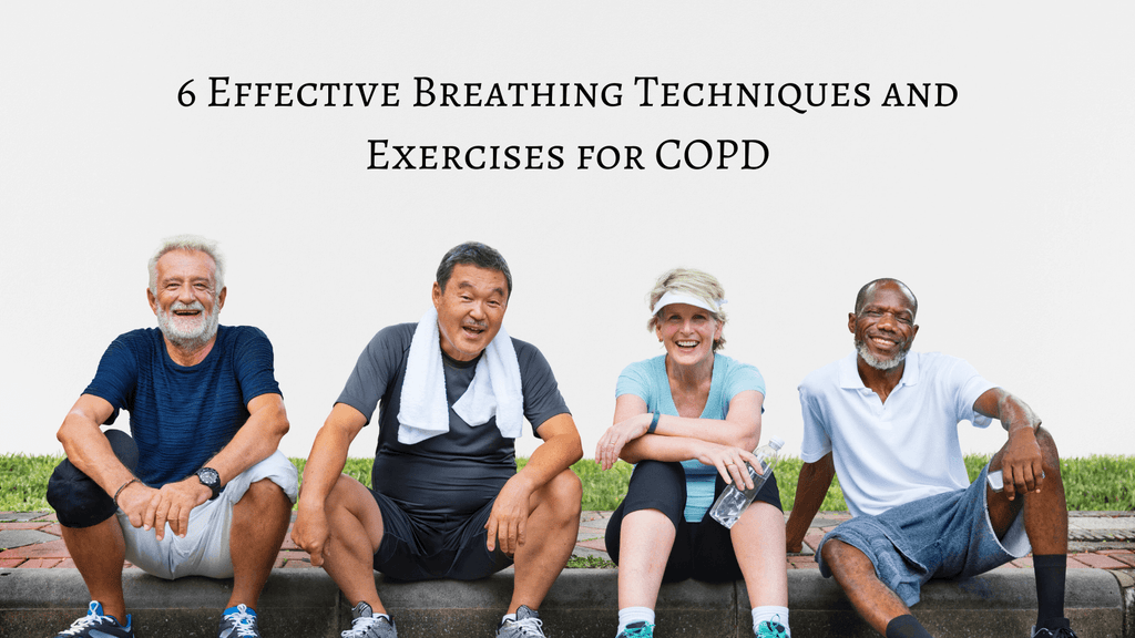 6 Effective Breathing Techniques And Exercises For Copd Lpt Medical