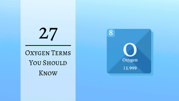 27 Oxygen Terms You Need To Know – LPT Medical