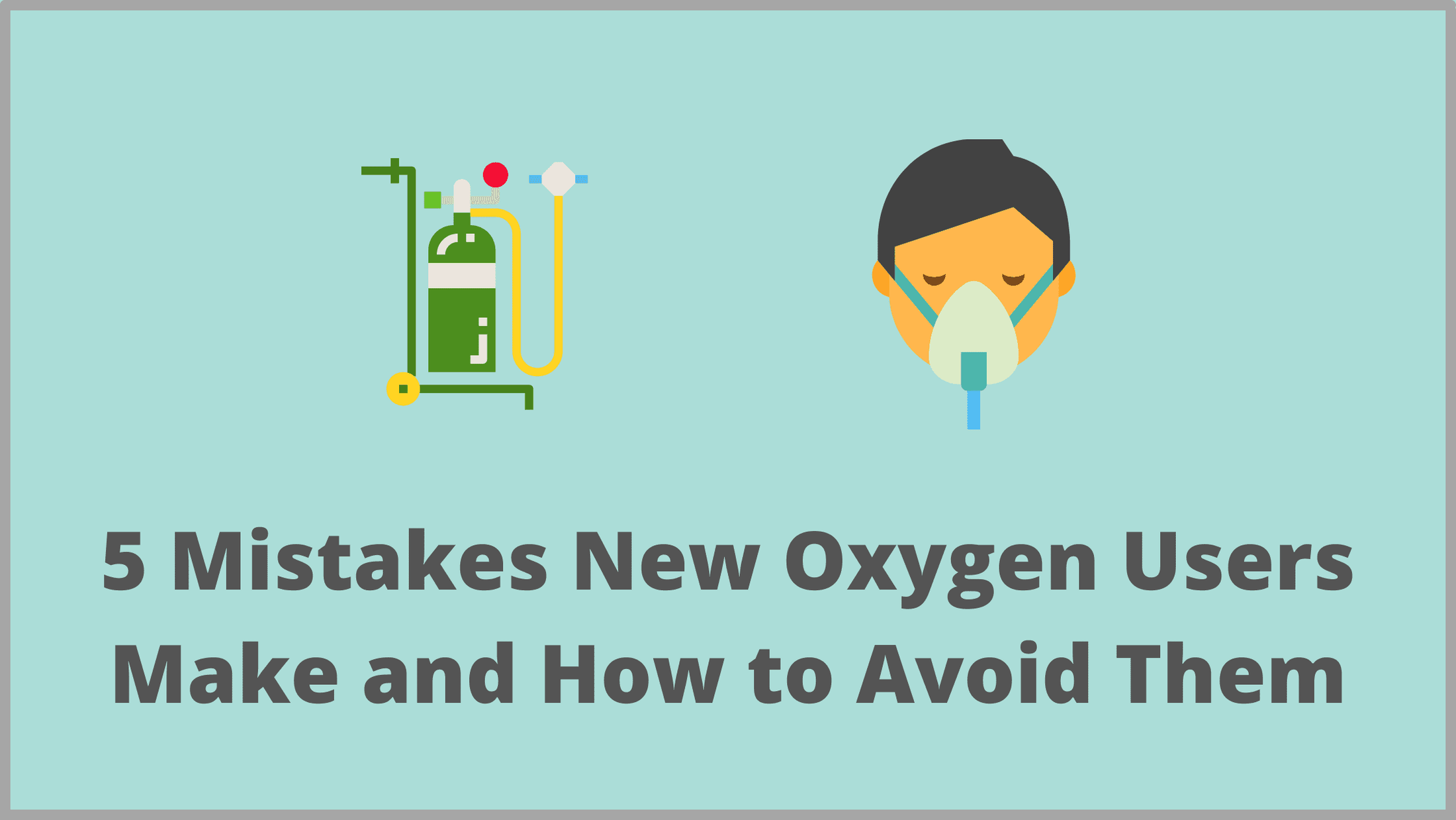 5 Mistakes New Oxygen Users Make and How to Avoid Them – LPT Medical