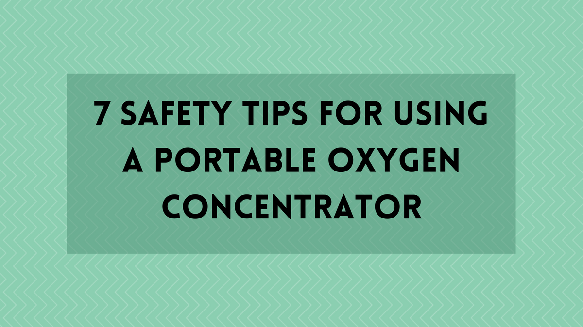7 Safety Tips for Using a Portable Oxygen Concentrator – LPT Medical