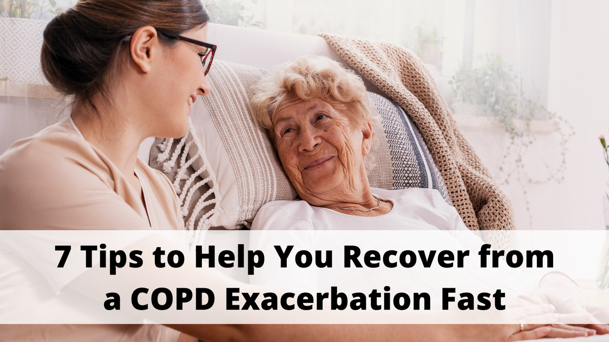 7 Tips to Help You Recover from a COPD Exacerbation Fast – LPT Medical