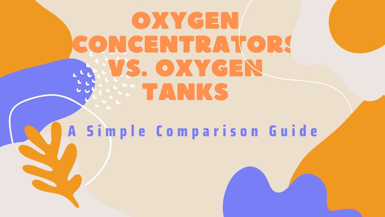 Oxygen Concentrators vs. Oxygen Tanks: A Basic Comparison Guide – LPT ...