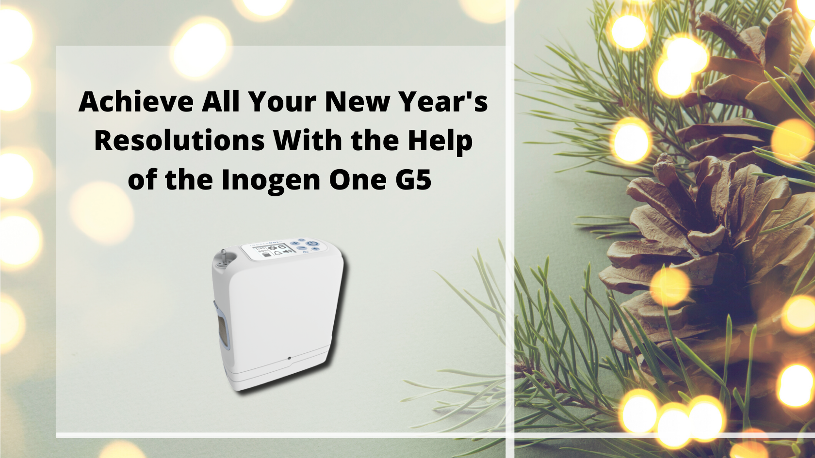 Achieve All Your New Year's Resolutions With the Help of the Inogen On ...