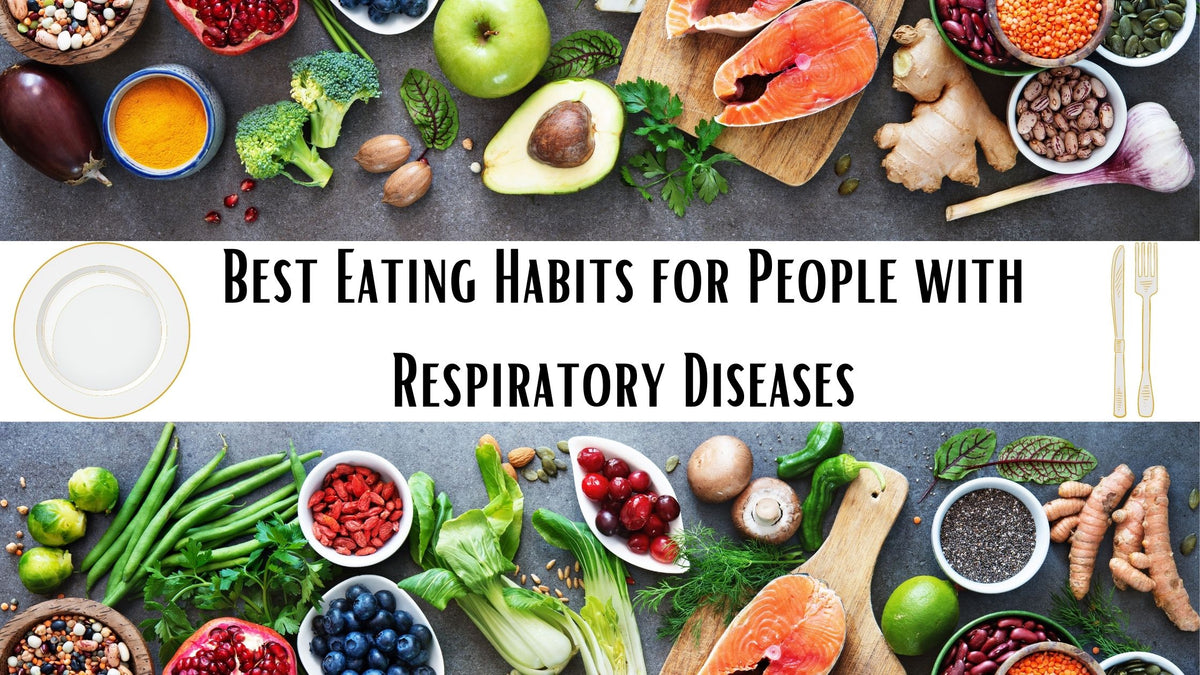 Best Eating Habits for People with Respiratory Diseases – LPT Medical
