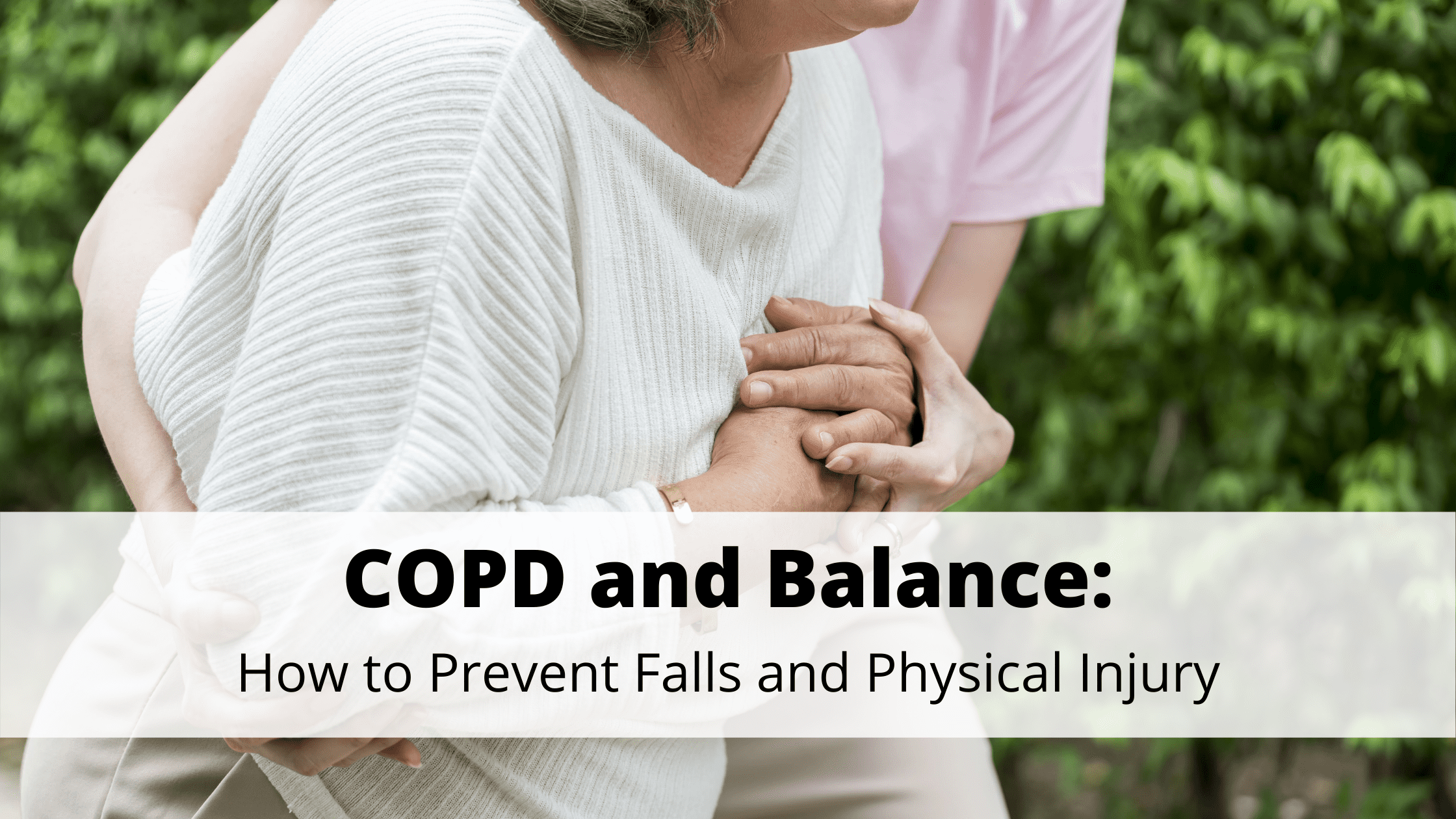 COPD and Balance: How to Prevent Falls and Physical Injury – LPT Medical
