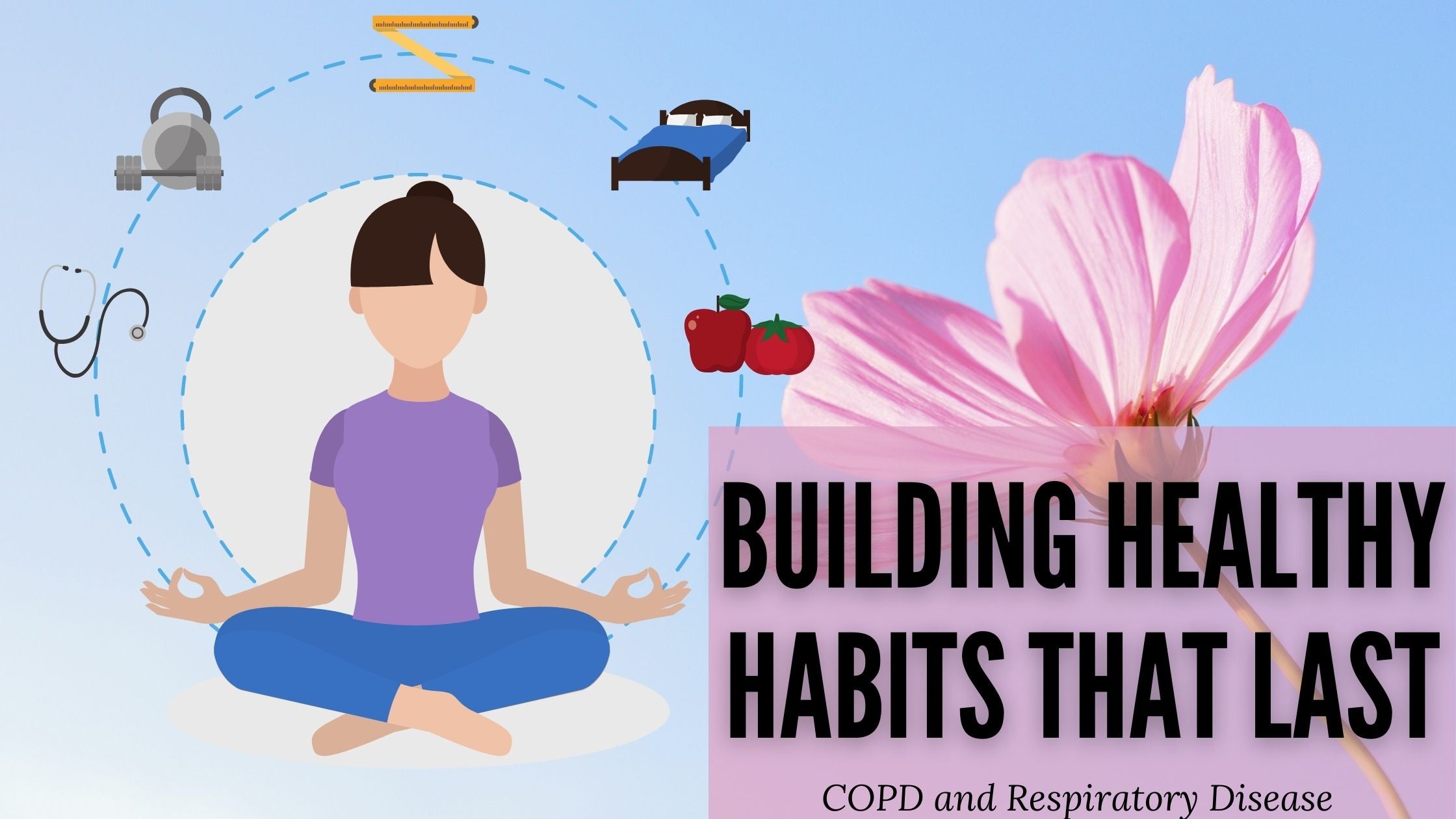Building Healthy Habits That Last: COPD and Respiratory Disease – LPT ...