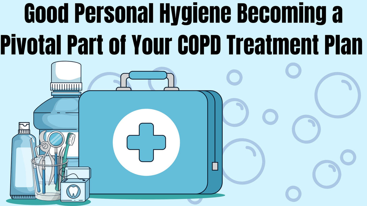 Good Personal Hygiene Should be a Pivotal Part of Your COPD Treatment ...