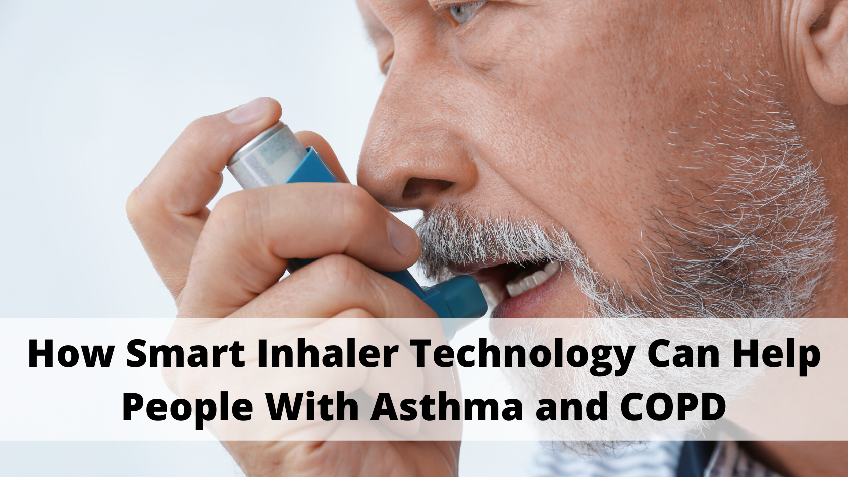 How Smart Inhaler Technology Can Help People With Asthma and COPD – LPT ...