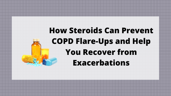 How Steroids Can Prevent COPD Flare-Ups and Help You Recover from Exac ...