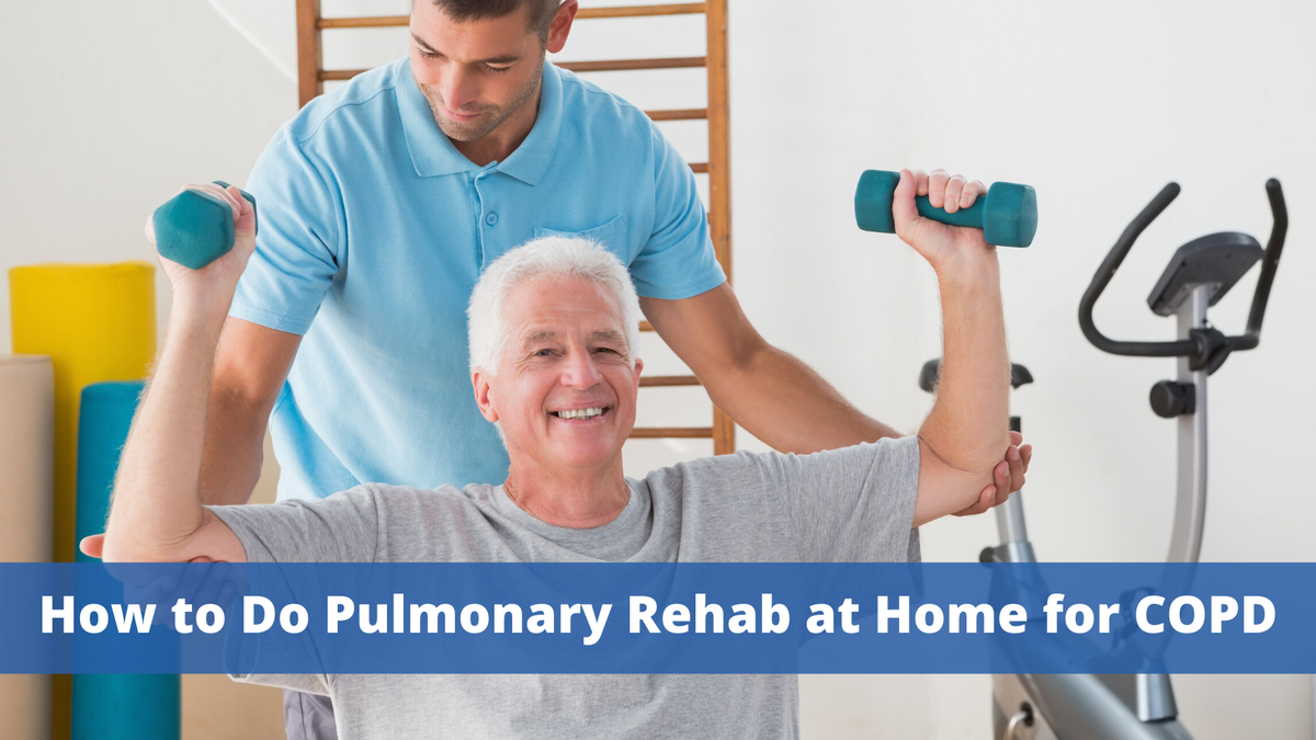How to Do Pulmonary Rehab at Home for COPD – LPT Medical