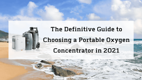 The Definitive Guide to Choosing a Portable Oxygen Concentrator in 202 ...