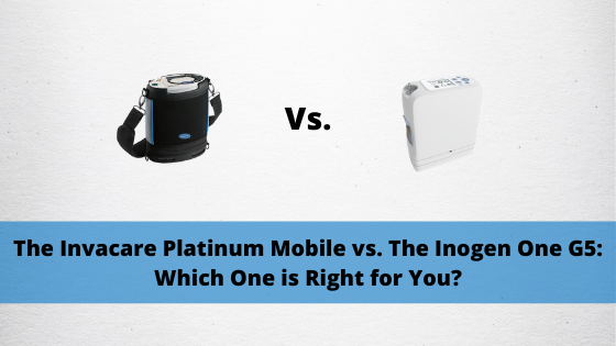 The Invacare Platinum Mobile vs. The Inogen One G5: Which One is Right ...