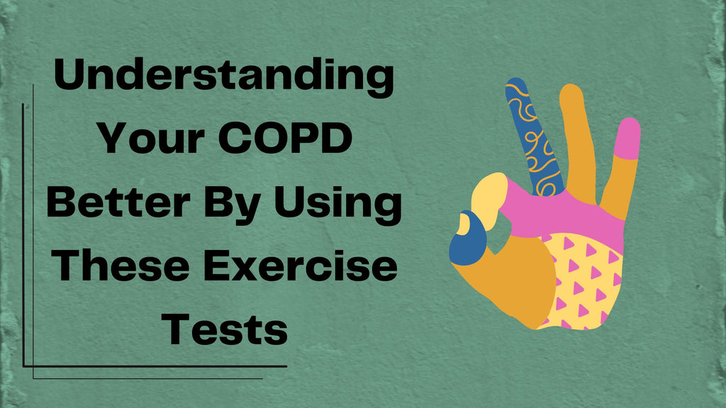 Understanding Your COPD Better By Using These Exercise Tests – LPT Medical