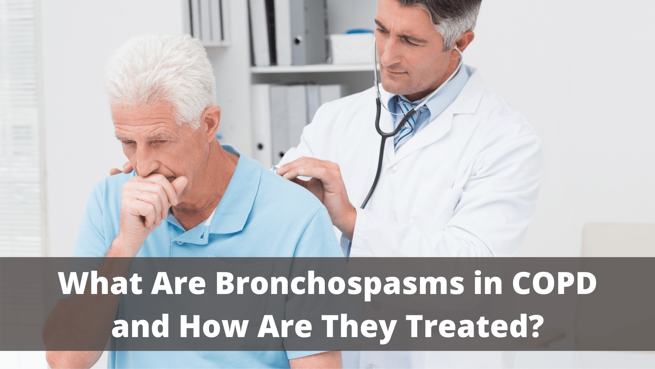 What Are Bronchospasms in COPD and How Are They Treated? – LPT Medical