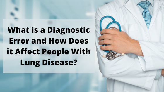 What is a Diagnostic Error and How Does it Affect People With Lung Dis ...