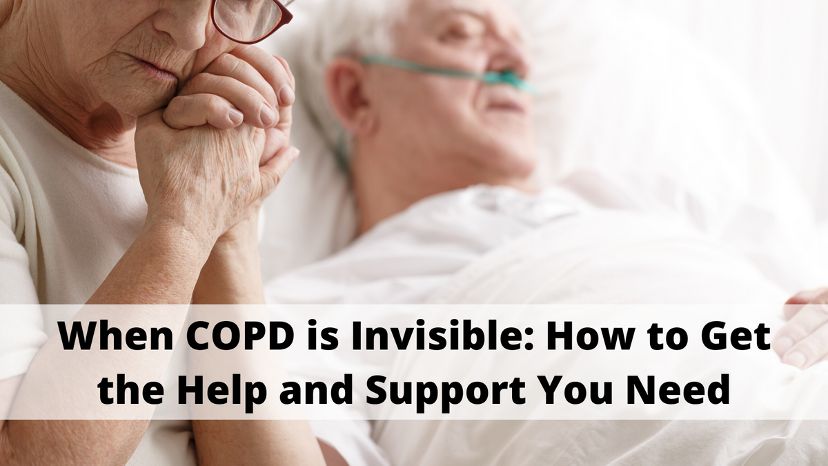 When COPD is Invisible: How to Get the Help and Support You Need – LPT ...