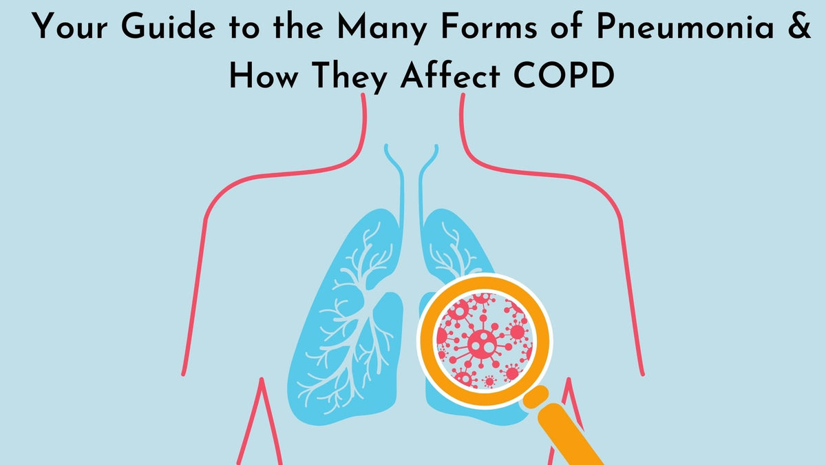 Your Guide to the Many Forms of Pneumonia & How They Affect COPD – LPT ...